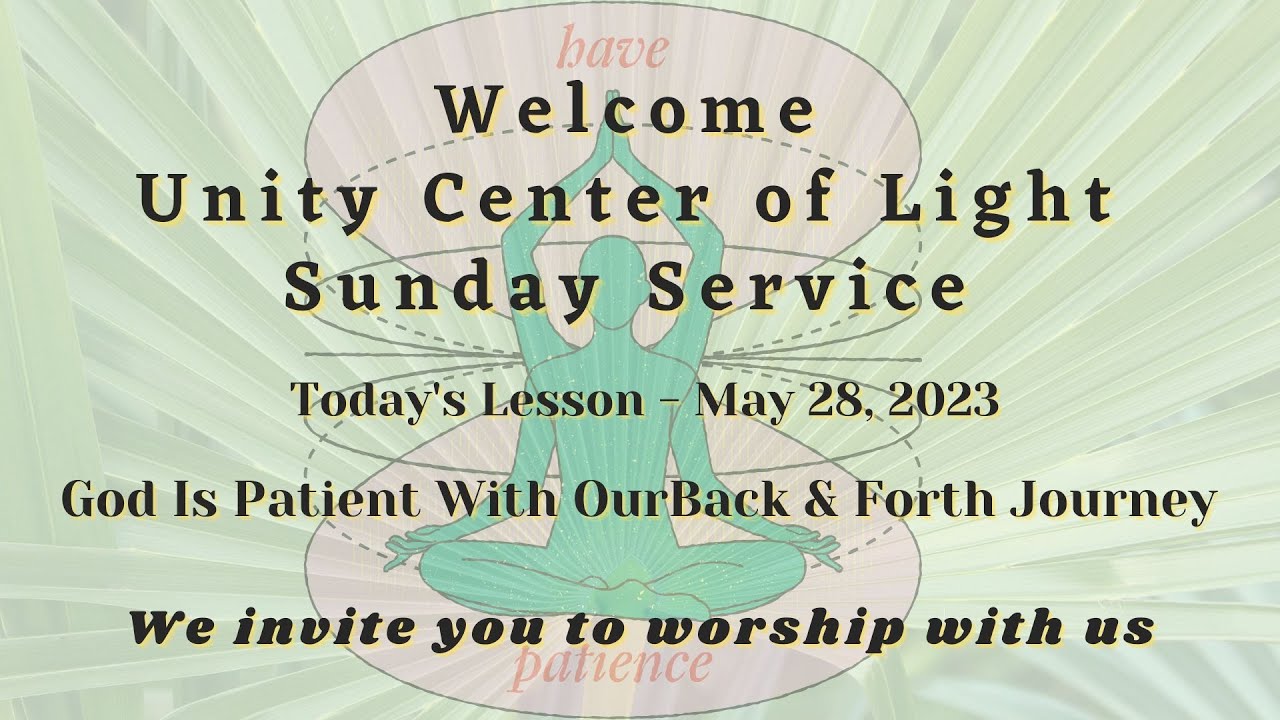 Unity Center of Light - God Is Patient with Our Back and Forth Journey ...