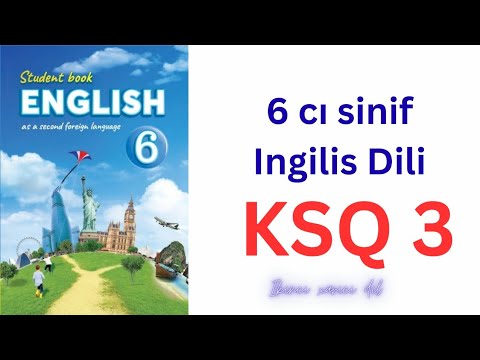 6 ci sinif Ingilis dili KSQ 3 (ikinci xarici dil) 