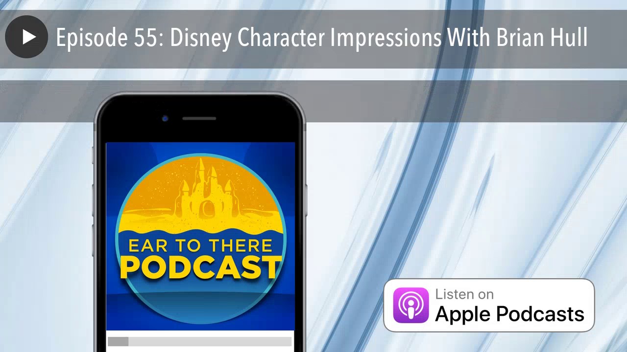 Episode 55: Disney Character Impressions With Brian Hull - YouTube