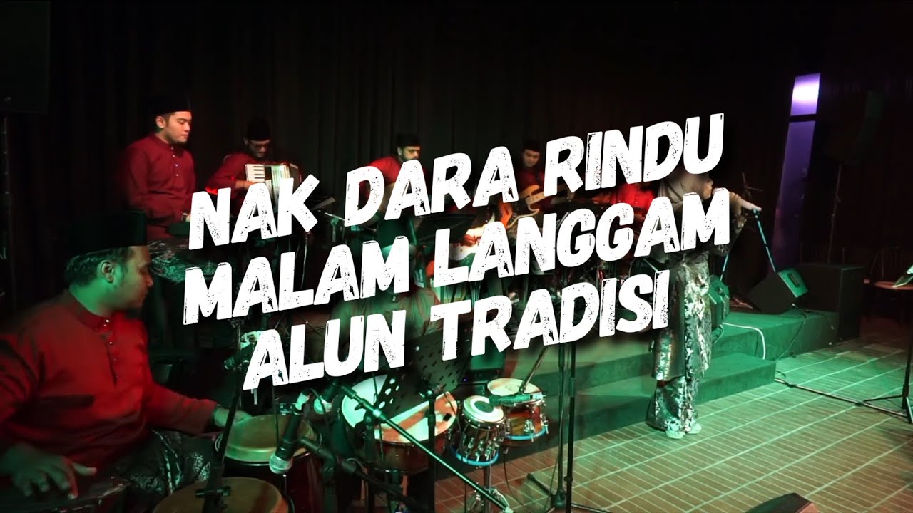 NAK DARA RINDU [ MALAM LANGGAM ALUN TRADISI ] - YouTube