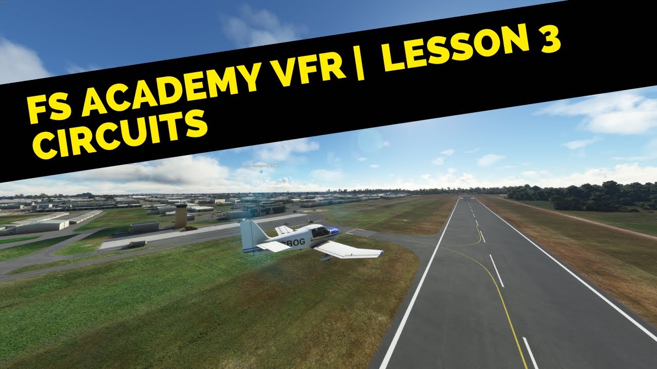 MSFS 2020: FS Academy VFR | Lesson 3 - Circuits - YouTube