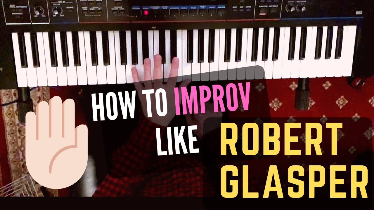 How to Sound Like Robert Glasper II: Jazz Improv Style + Exercises ...