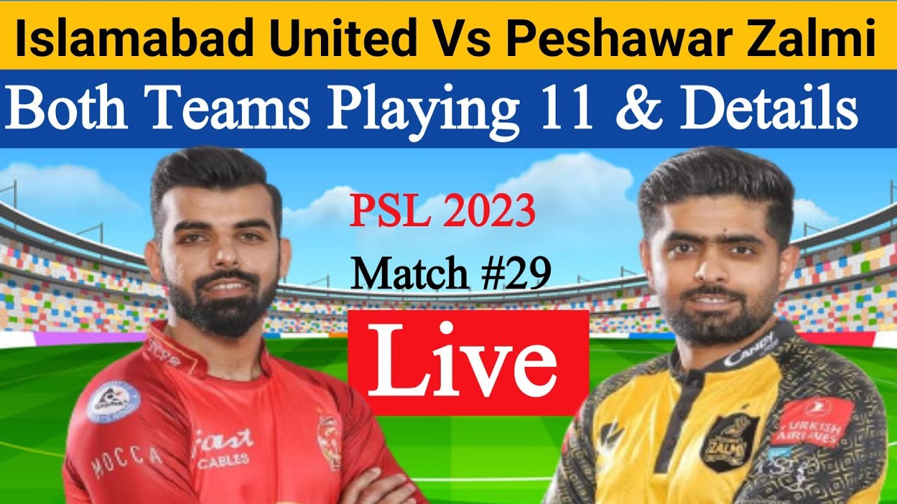 Psl Live Match Today Psl 2023 Psl Playing 11 Today Match psl-live-match-today-psl-2023-psl-playing-11-today-match