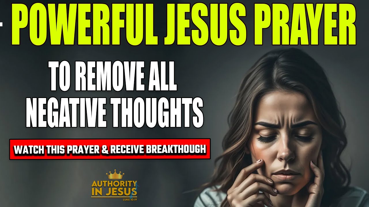 🔥Most Effective Prayer to Remove All Negative Thoughts #powerfulprayer ...