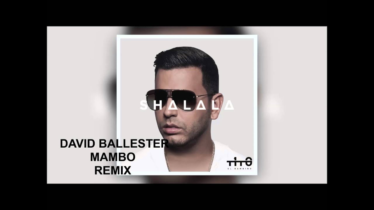 Tito "El Bambino" - Shalala (David Ballester Mambo remix) - YouTube