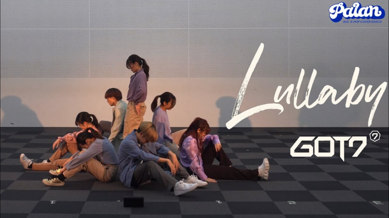 GOT7(갓세븐) - Lullaby【相模原祭2022】Dance Cover by PALAN - YouTube