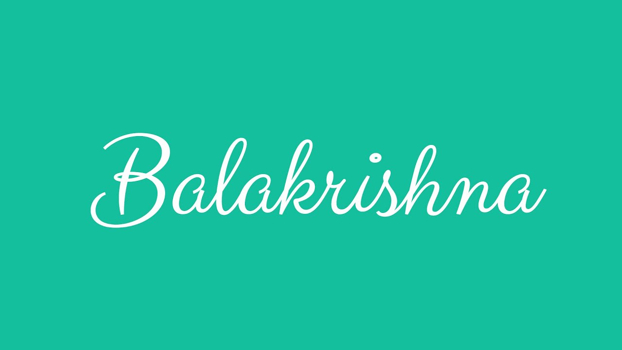 Learn how to Sign the Name Balakrishna Stylishly in Cursive Writing ...