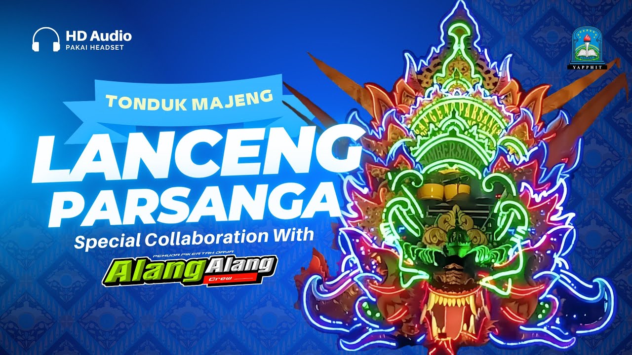 Tonduk Majeng LANCENG PARSANGA X ALANG ALANG CREW Malam Pesta Rakyat ...