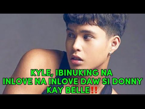 KYLE, IBINUKING NA INLOVE NA INLOVE DAW SI DONNY KAY BELLE‼️ - YouTube