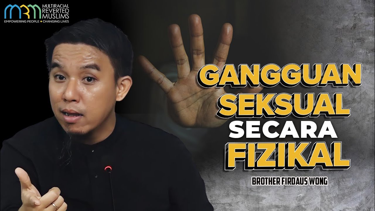 Gangguan Seksual Secara Fizikal | Firdaus Wong - YouTube