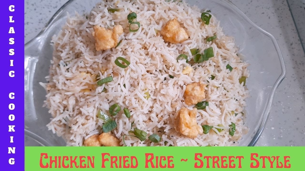 Restaurant Style Chicken Fried Rice Recipe by Classic Cooking | Chicken ...