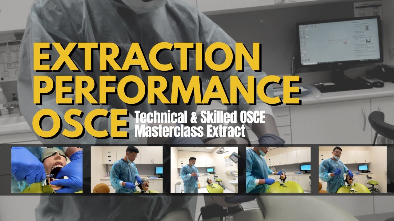 Extraction Performance OSCE - Technical & Skilled OSCE Masterclass ...