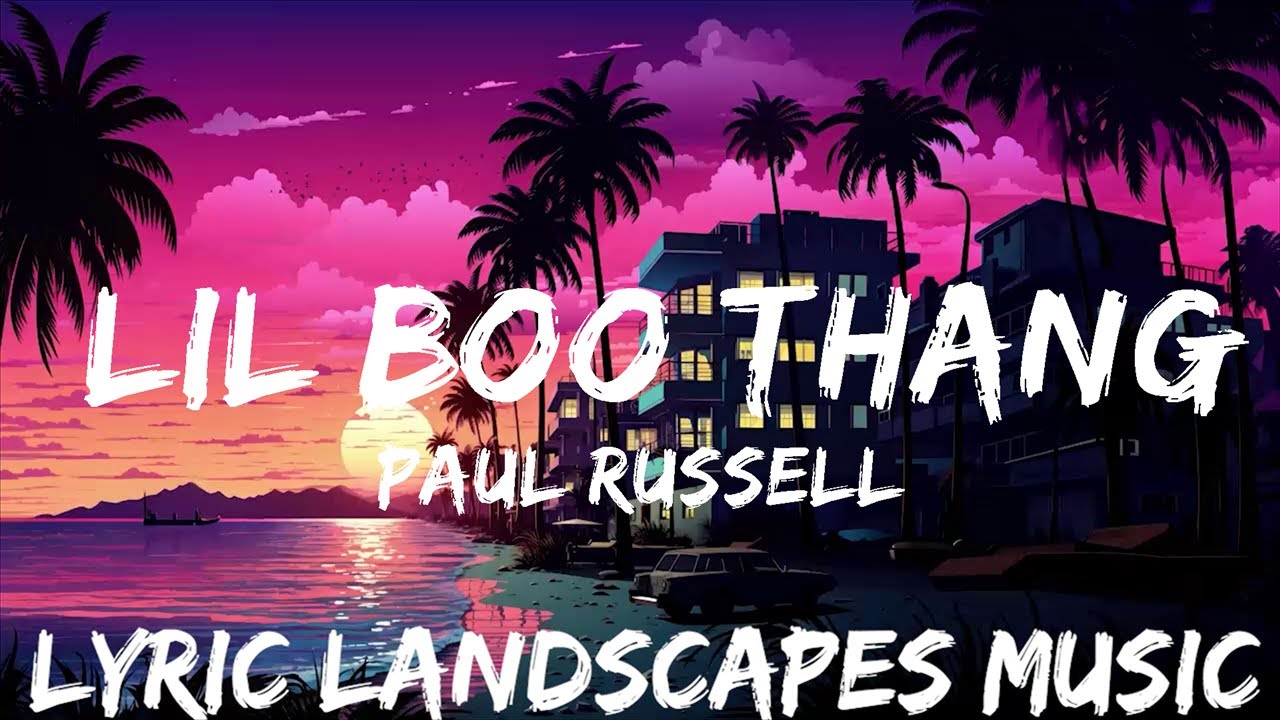 Paul Russell - Lil Boo Thang (Lyrics) | 25mins - Feeling your music ...