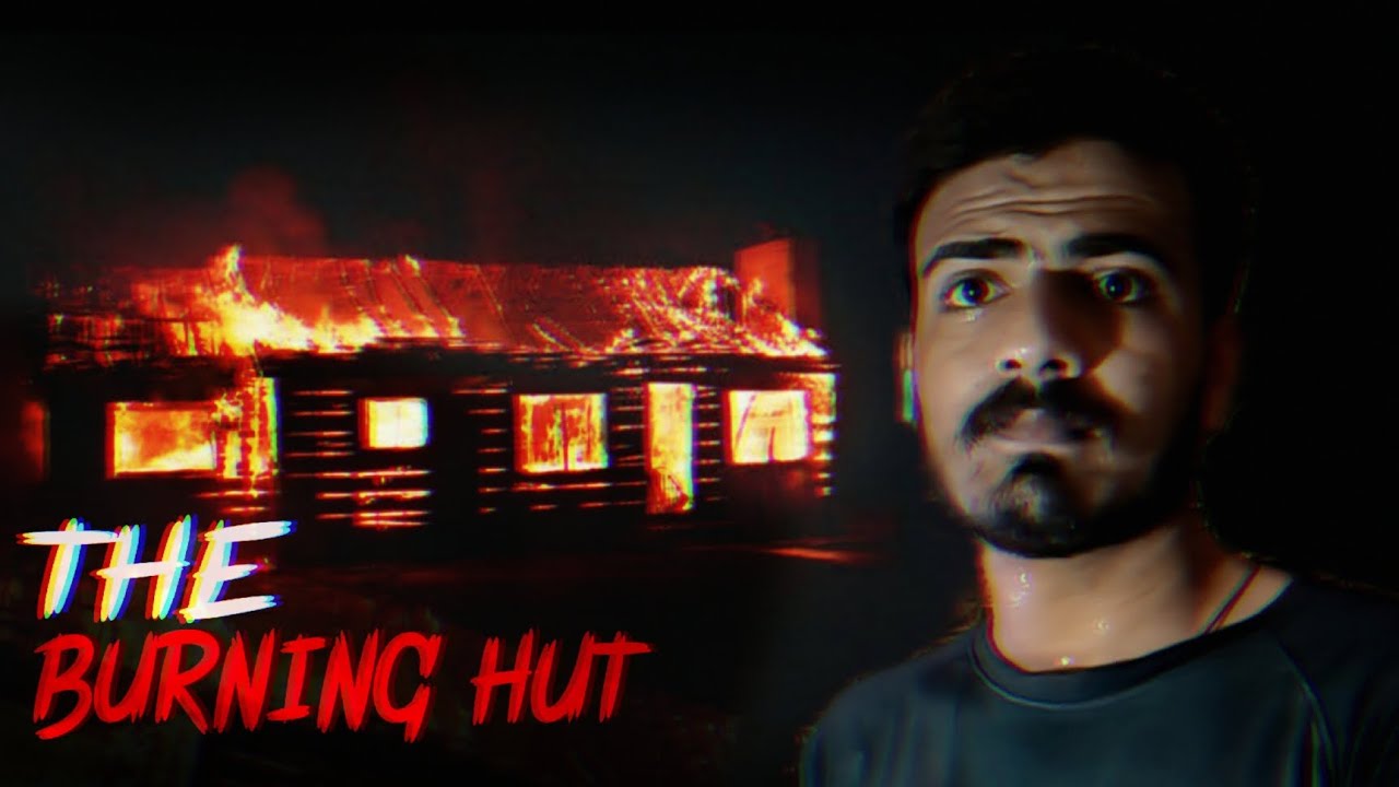 The burning hut | Real life horror story - YouTube