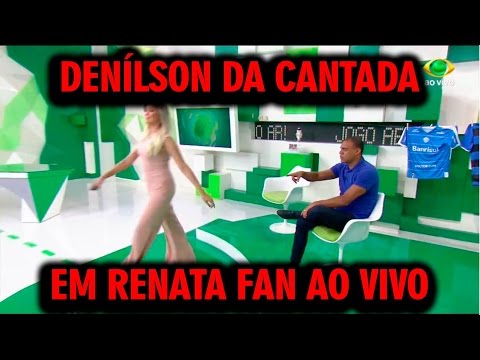 Denílson da Cantada em Renata Fan ao Vivo - \