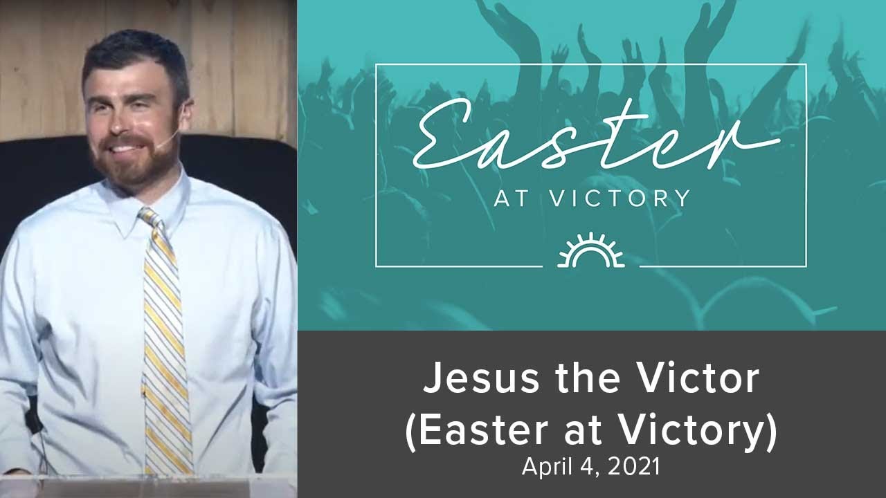 Jesus the Victor (Easter at Victory, April 4, 2021) - YouTube