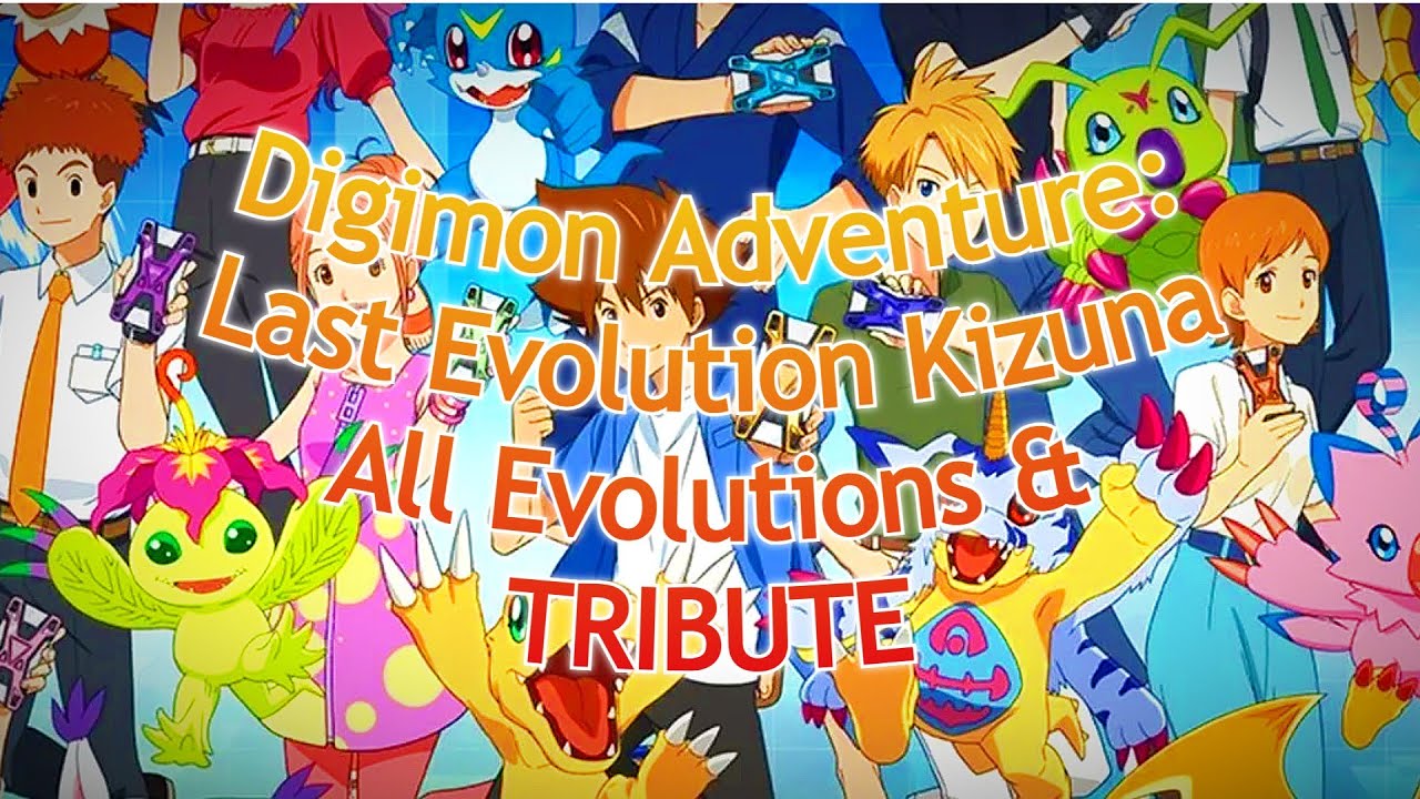 DIGIMON ADVENTURE: LAST EVOLUTION KIZUNA | All Evolutions and Tribute ...
