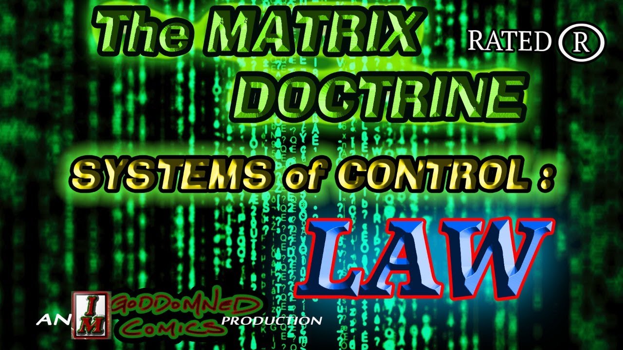 The MATRIX DOCTRINE / SYSTOMS of CONTROL - LAW - YouTube