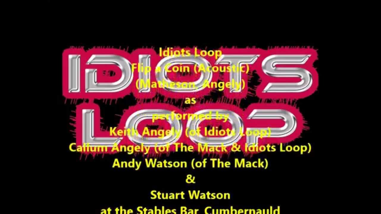 Idiots Loop Flip a Coin Acoustic demo live 10 11 14 - YouTube