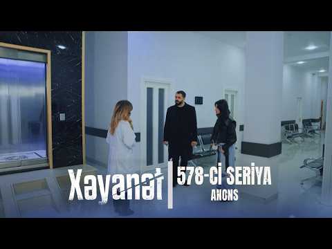 Xəyanət (3-cü mövsüm 578-ci Seriya)  ANONS