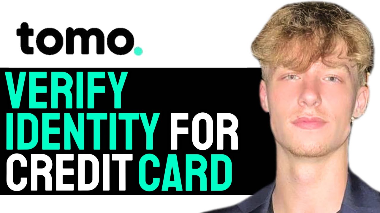 How to PROPERLY Verify Your Identity For A Tomo Credit Card Application ...
