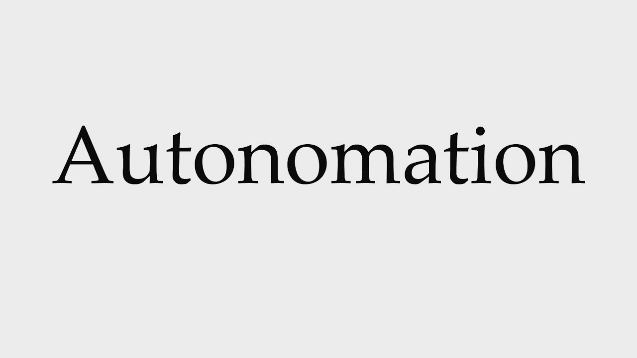 How to Pronounce Autonomation - YouTube