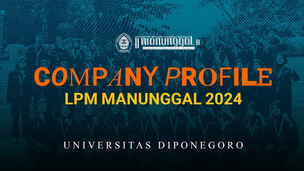 COMPANY PROFILE LPM MANUNGGAL UNDIP 2024 - YouTube
