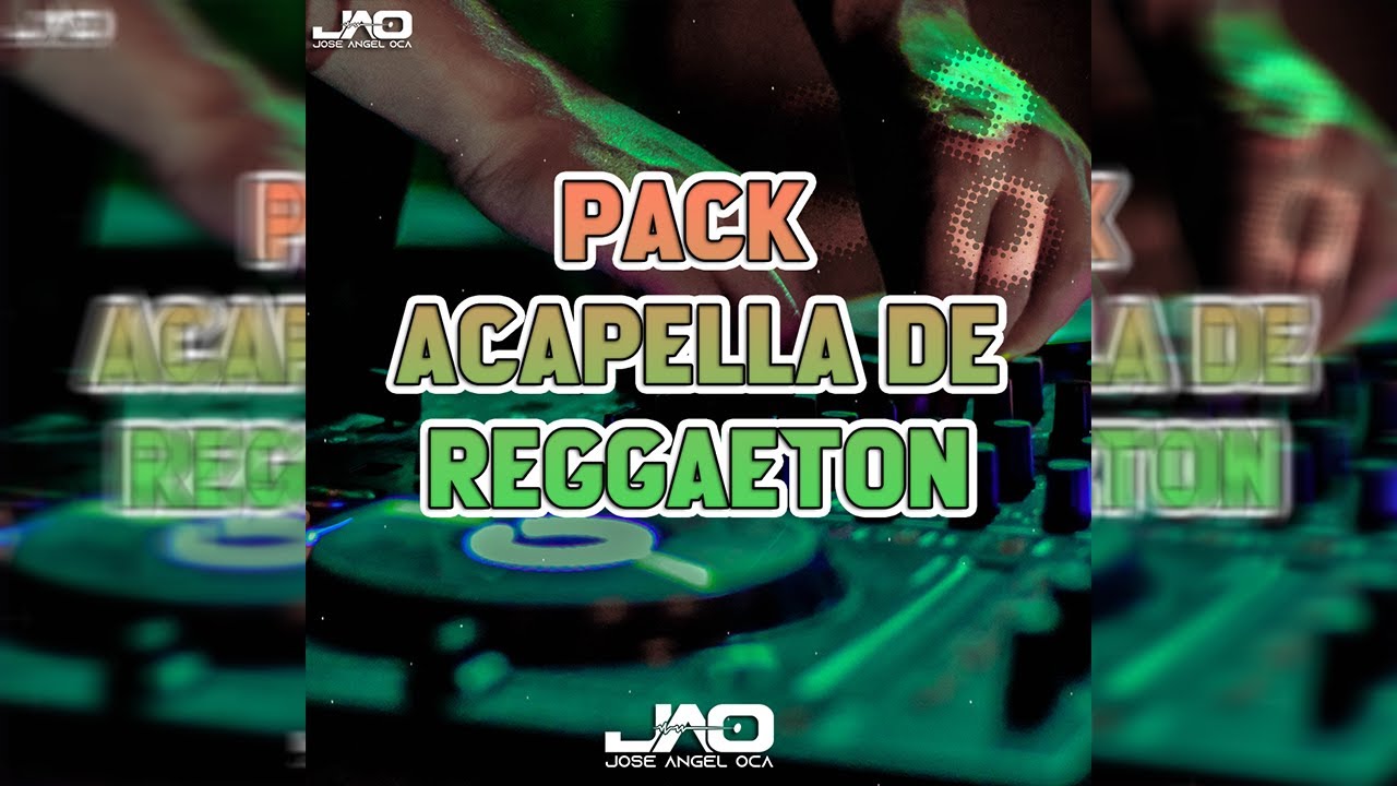 Pack Acapella De Reggaeton 2023 (J.A.O) - YouTube