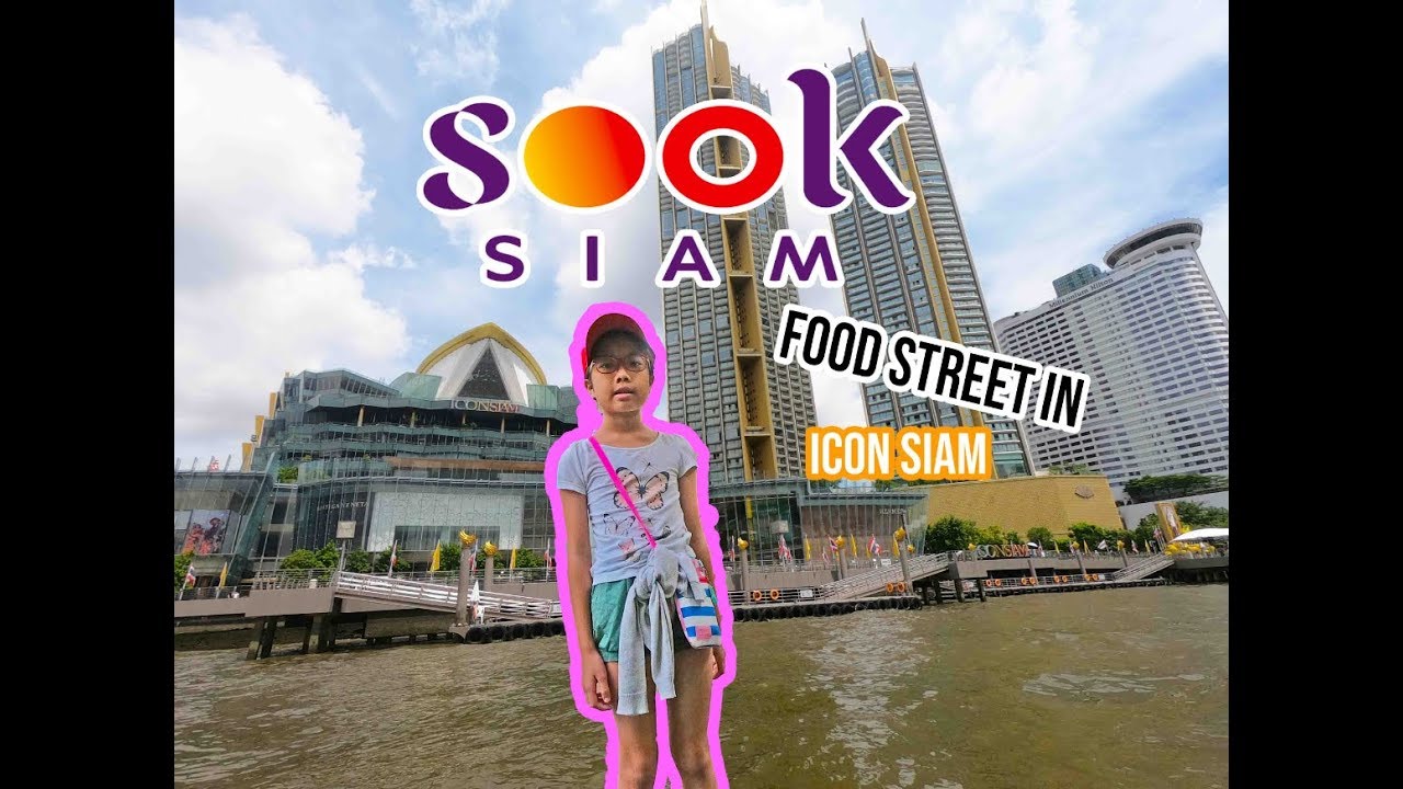 IconSiam - Sook Siam Food Street - YouTube