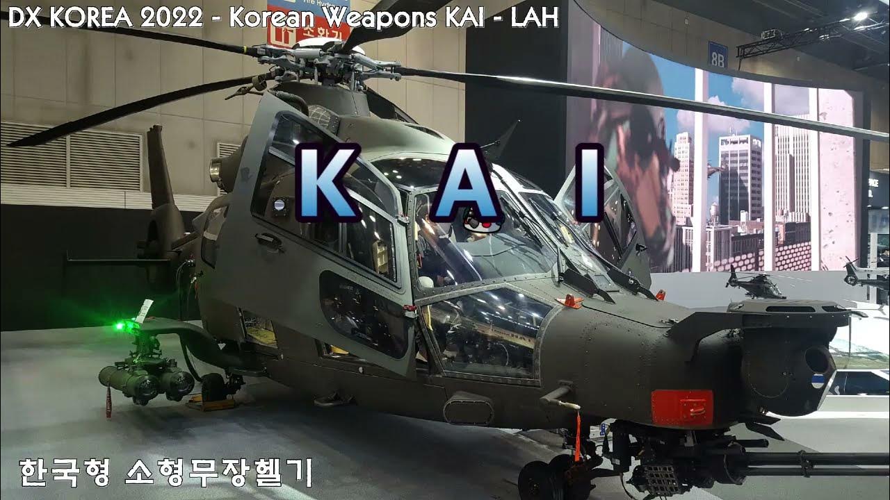 DX KOREA 2022 국제방위산업전시회 : Korean Weapons KAI (한국우주항공산) 소형무장헬기 LAH(Light Armed Helicopter) 대한민국 ...
