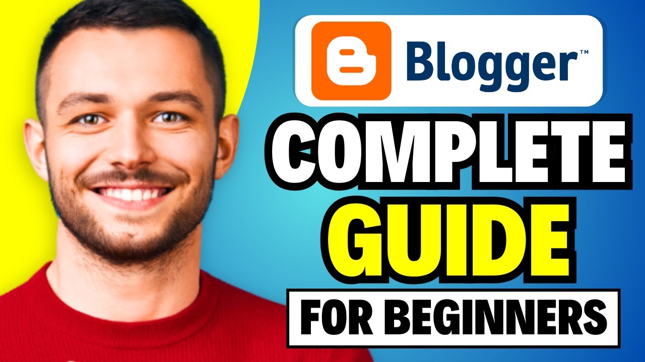 How to Use Blogger in 2025 | Blogger Tutorial For Beginners (Full Guide ...