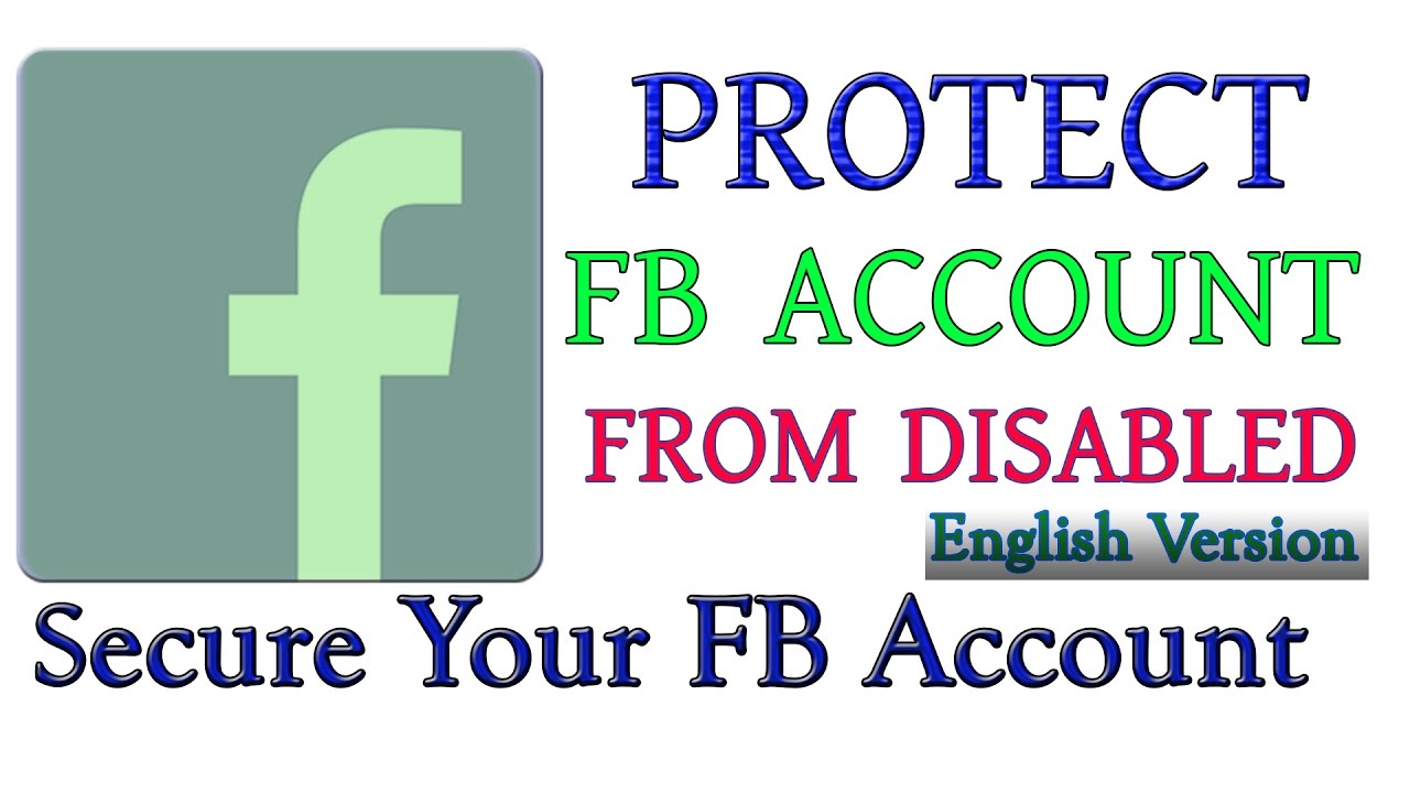How to keep a Facebook account safe and protect it from being disabled ...