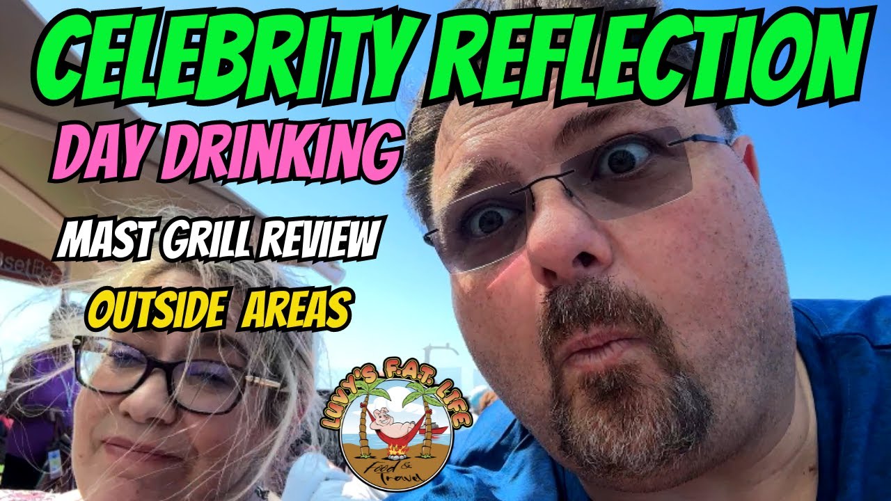 2024 Celebrity Reflection | Day Drinking | Mast Bar Grill Review - YouTube
