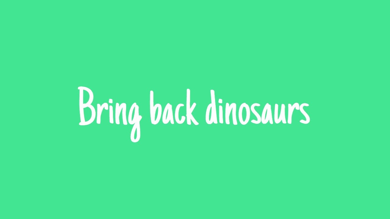 Bring back dinosaurs - YouTube