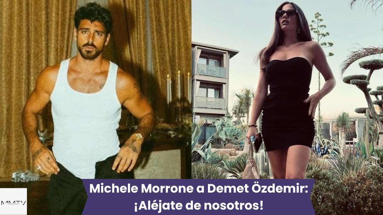 Michele Morrone a Demet Özdemir: ¡Aléjate de nosotros! - YouTube