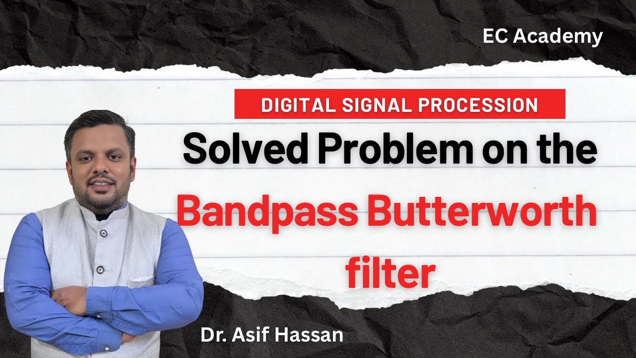 DSP#83 Problem on bandpass Butterworth filter design in digital signal ...