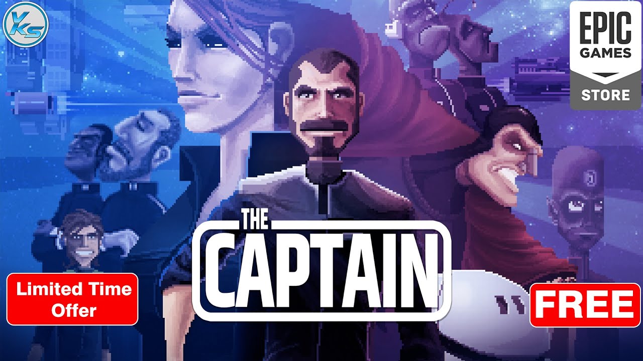 🔥 The Captain Free on Epic Games Store | The Captain FREE NOW - YouTube