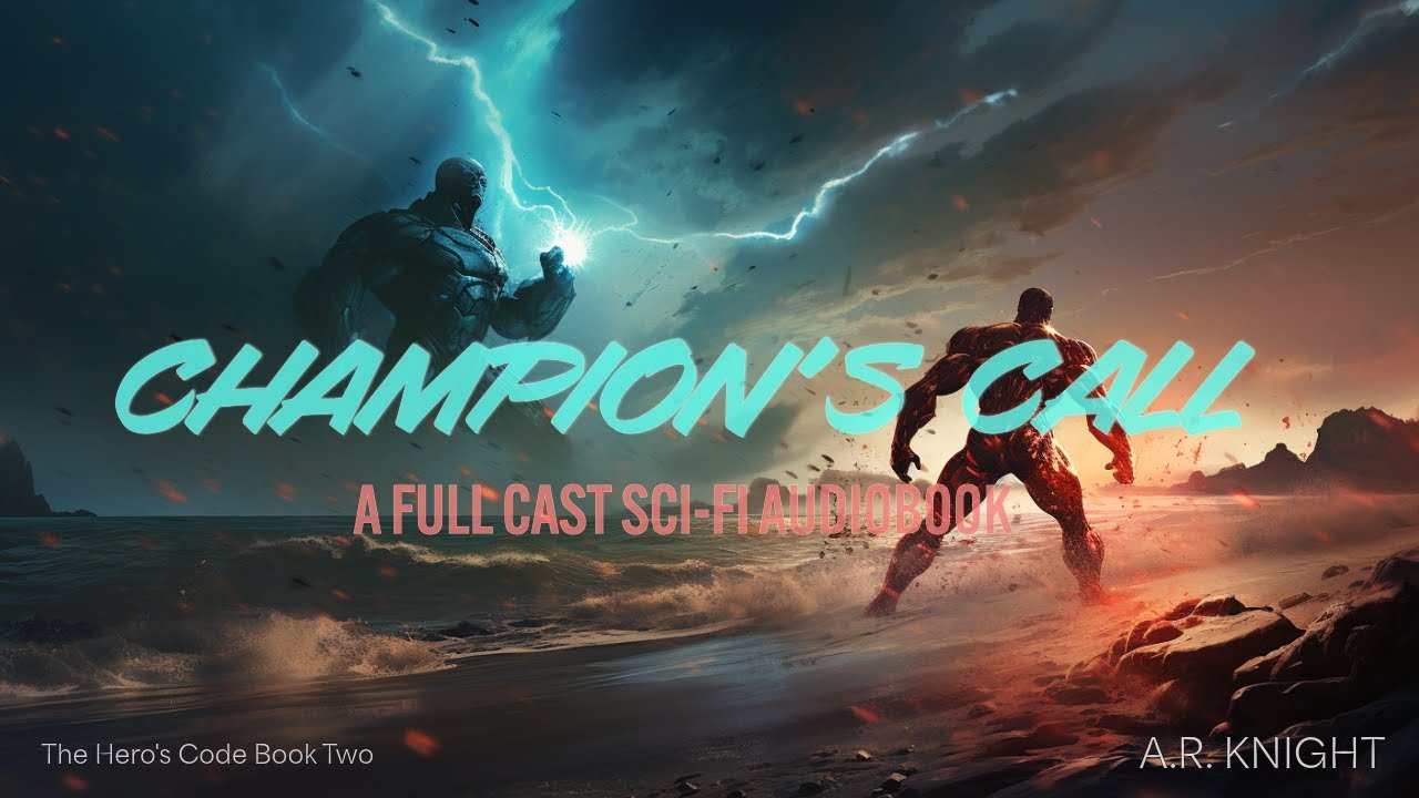 Champion's Call - An Unabridged Sci-Fi Superhero Adventure - Book Two ...