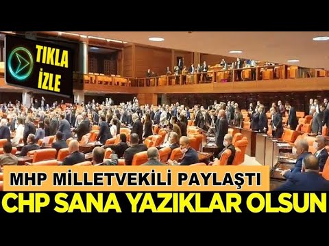 MHP’li Cemal Enginyurt TBMM’den paylaştı CHP sana yazıklar olsun