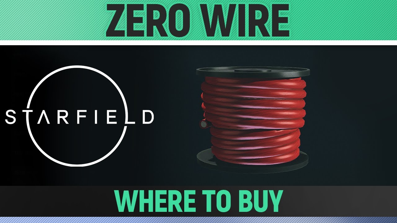 Starfield - Zero Wire - Where to Buy - YouTube