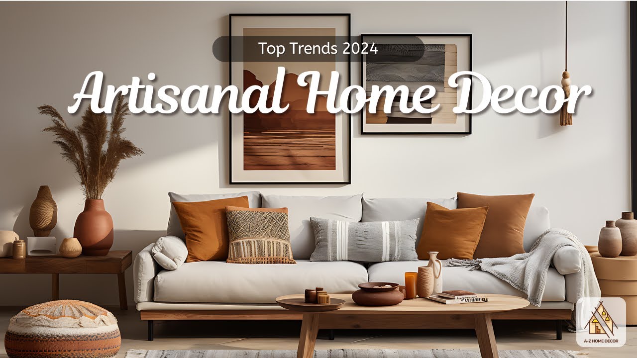 Top Artisanal Home Decor Trends 2024: Add Handmade Touches for Unique ...
