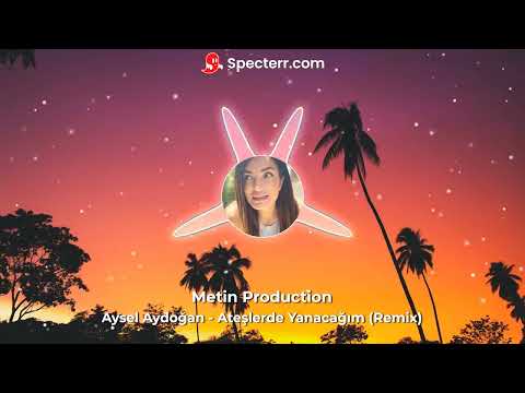 Aysel Aydoğan - Ateşlerde Yanacağım (DJ Metin Production Remix)