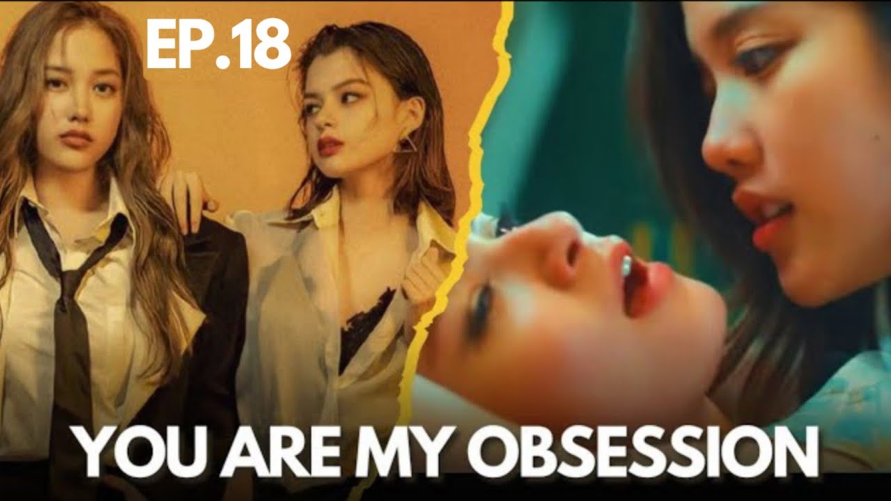 DO IT AGAIN🔥YOU ARE MY OBSESSION EP.18 - YouTube