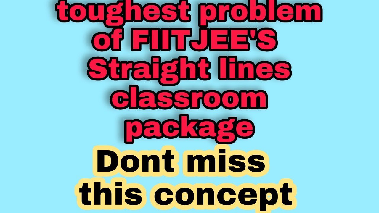 Toughest problem from Fiitjee's straight lines package explained in a simple way - YouTube