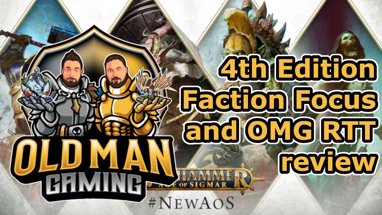 Old Man Gaming Hour | AoS 4th edition 1st Faction Focus and OMG RTT ...