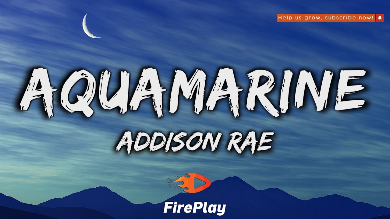 Addison Rae - Aquamarine (Honey, dive into me) 🔥Lyrics🔥 - YouTube