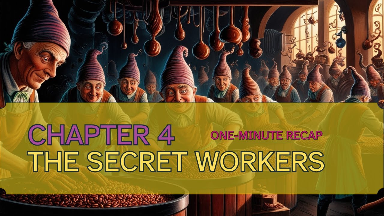 Chapter 4 - The Secret Workers | One Minute Recap of Charlie and the ...