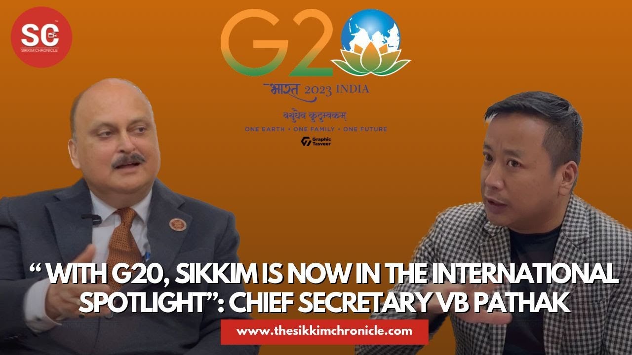 Sikkim The Chief Secretary of Sikkim, VB Pathak speaks on how the ...