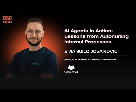 AI Agents in Action: Lessons from Automating Internal Processes | Emanuilo Jovanovic | DSC EUROPE 25