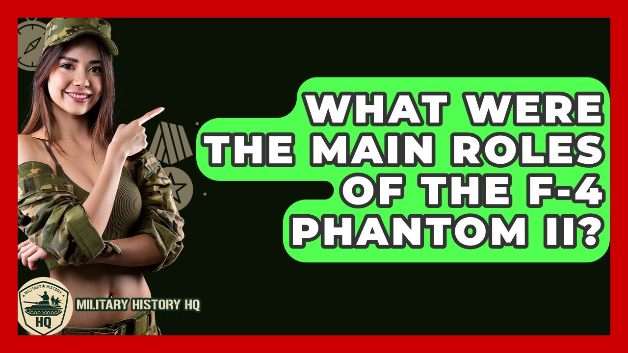 What Were The Main Roles Of The F-4 Phantom II? - Military History HQ ...